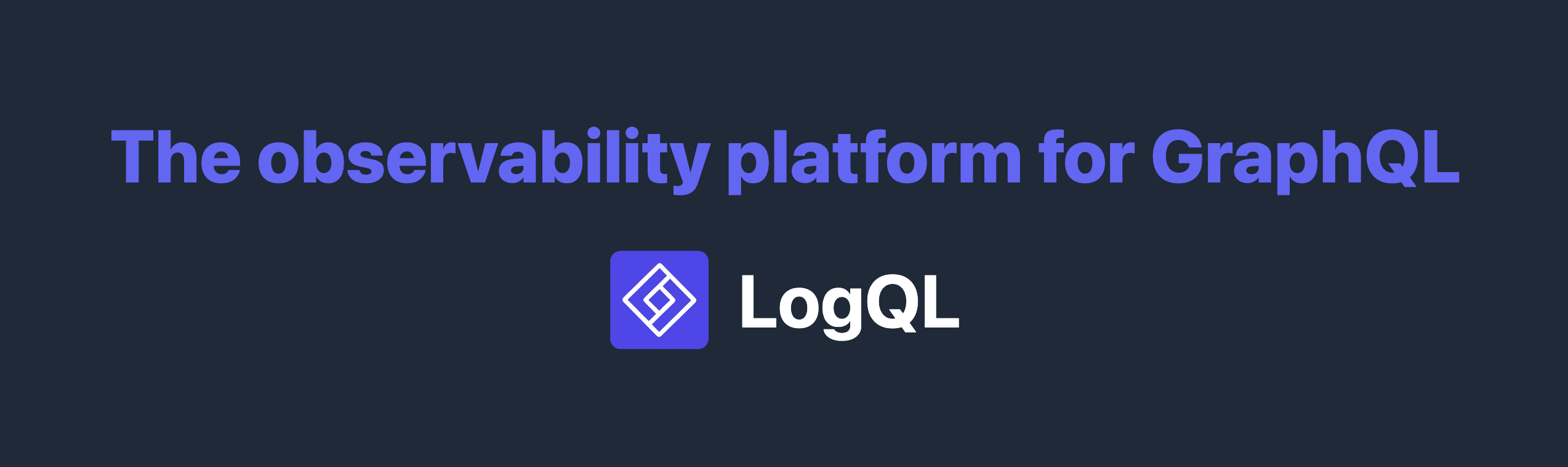 LogQL - Observability Platform for GraphQL APIs